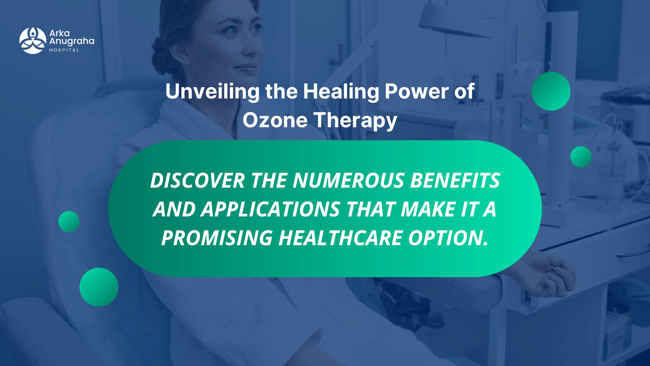 Exploring the Healing Potential of Ozone Therapy: Benefits and ...